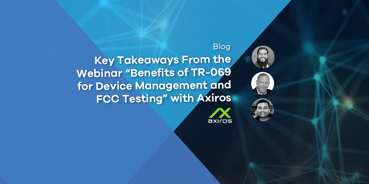 Key Takeaways from the Benefits of TR-069 for Device Management and FCC ...