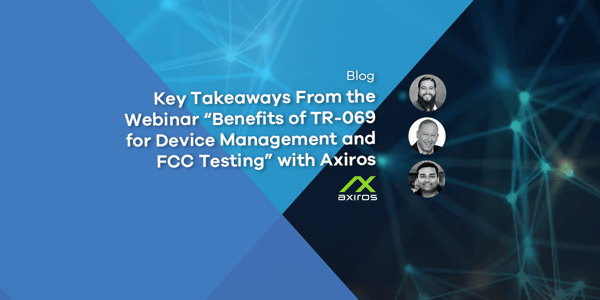 Key Takeaways from the Benefits of TR-069 for Device Management and FCC ...