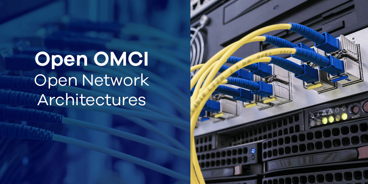 Open Network Architectures: Open OMCI